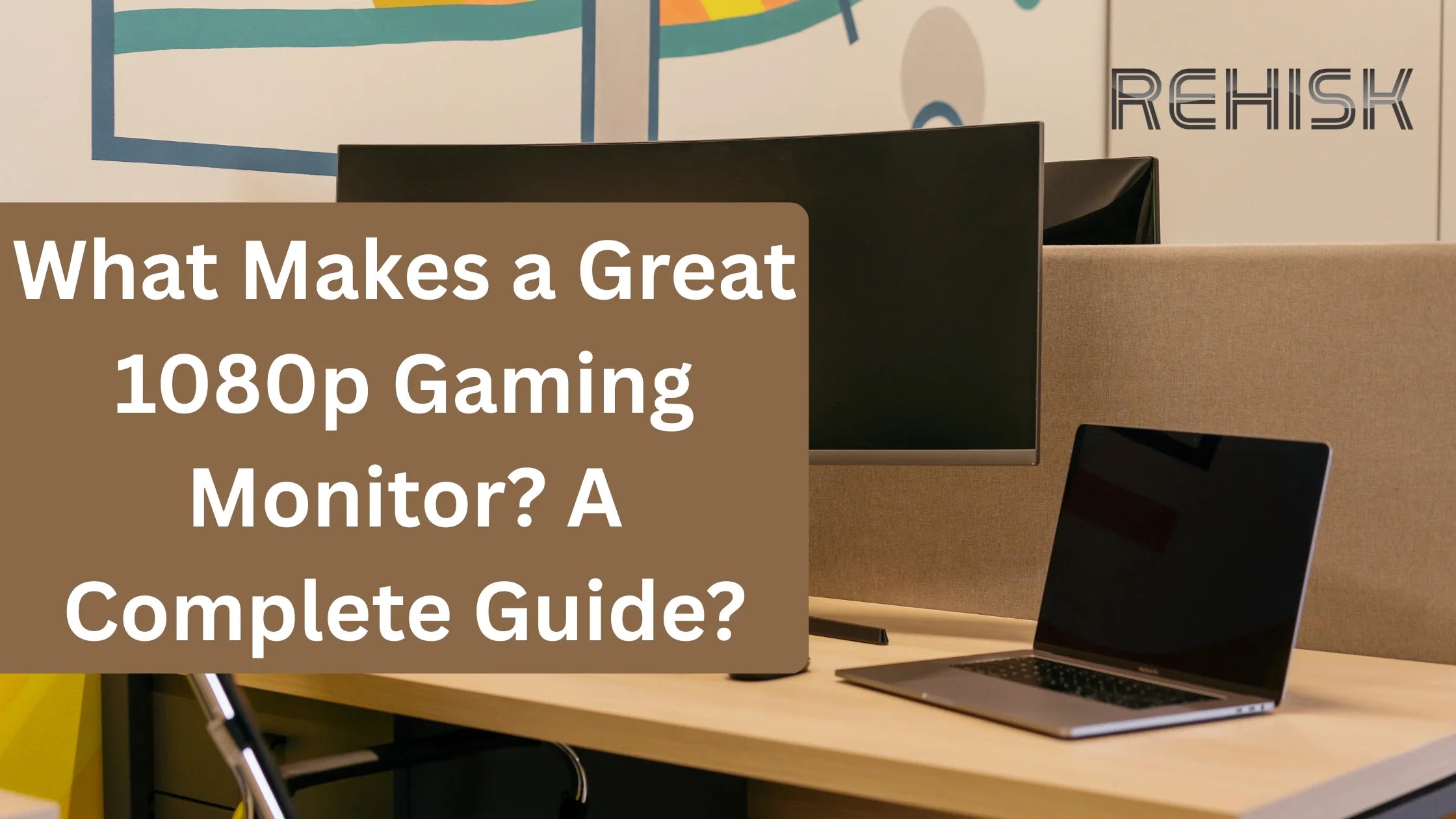 What Makes a Great 1080p Gaming Monitor? A Complete Guide? – ReHisk