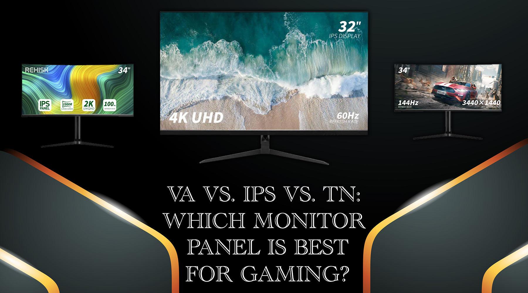 VA vs. IPS vs. TN: Ultimate Gaming Panel Guide | Rehisk – ReHisk