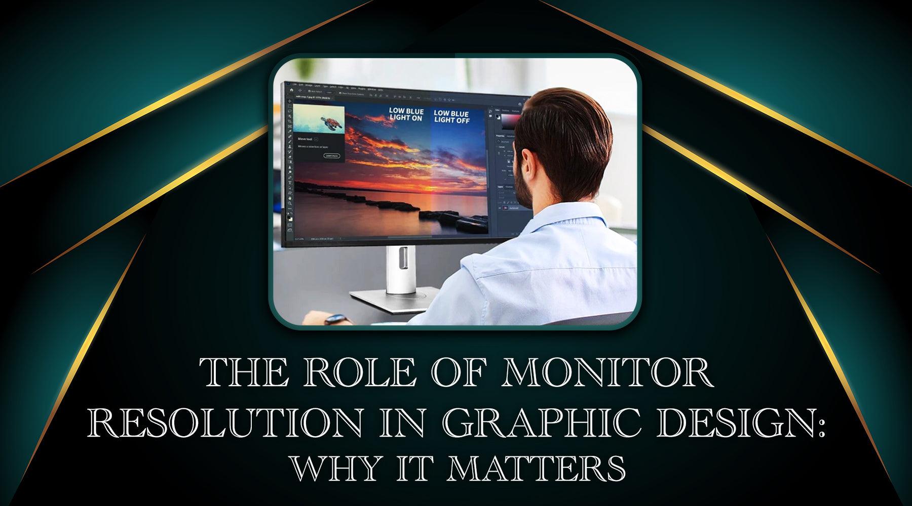 The Role of Monitor Resolution in Graphic Design: Why It Matters – ReHisk